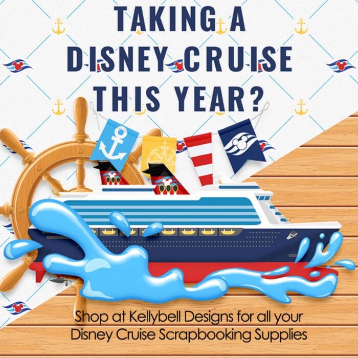 FEATURED: Disney Cruise Scrapbooking - Kellybell Designs